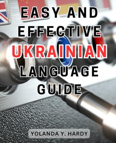 Easy and Effective Ukrainian Language Guide: Unlock the Beauty of ...