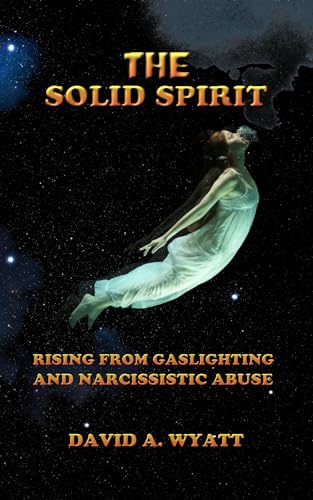 The Solid Spirit: Rising from Gaslighting and Narcissistic Abuse by ...