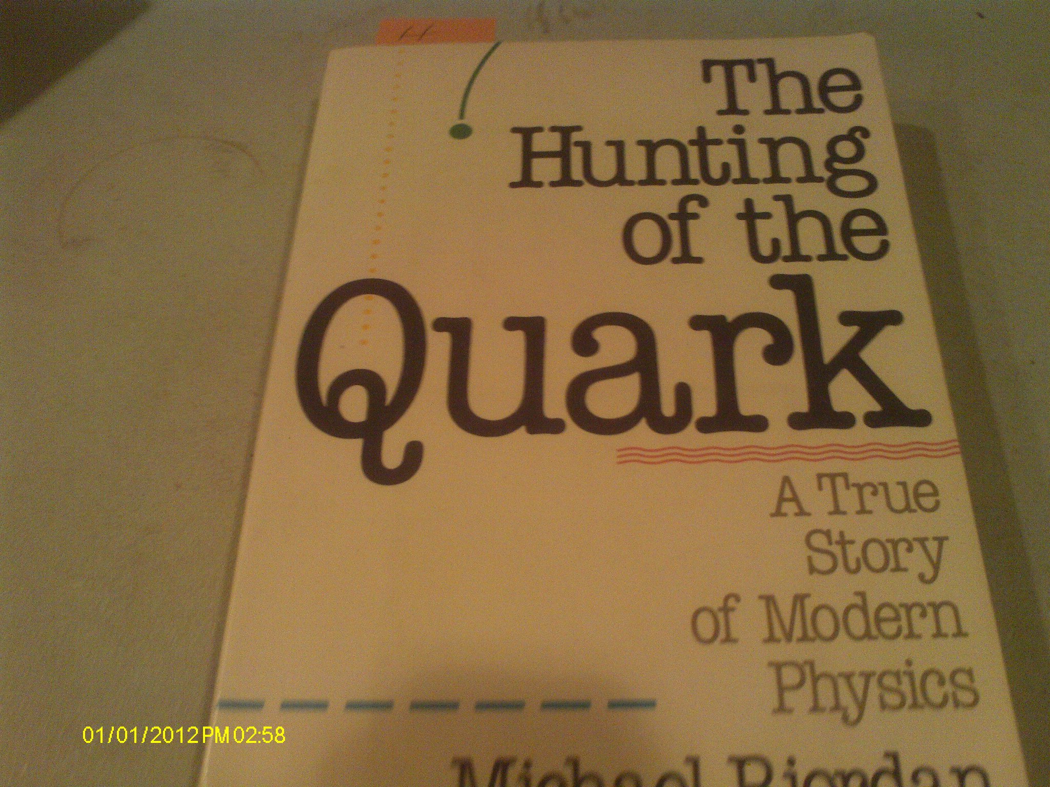 The Hunting of the Quark: A True Story of Modern Physics by Michael ...