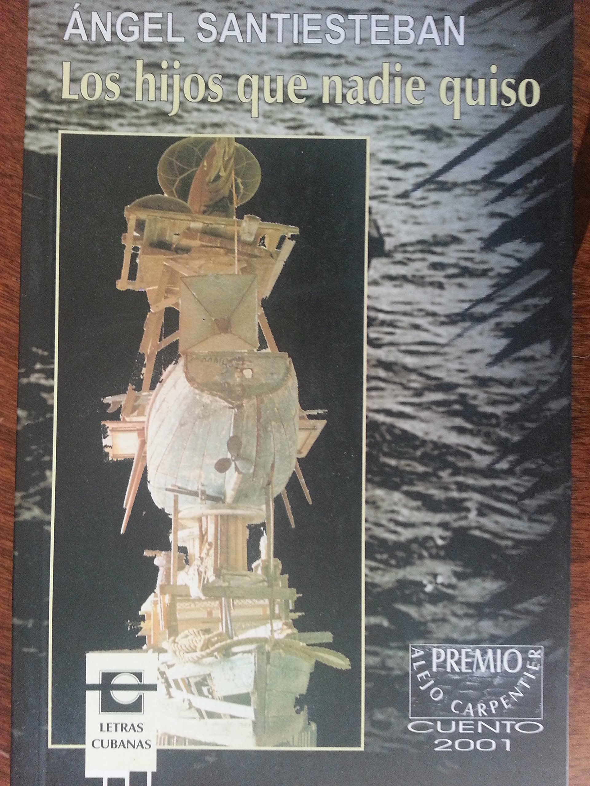 Los Hijos Que Nadie Quiso (Spanish Edition) by Ángel Santiesteban ...
