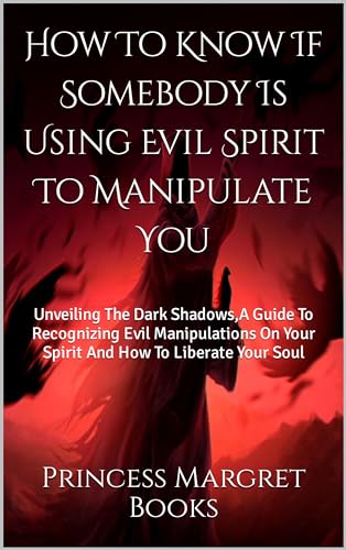 How To Know If Somebody Is Using Evil Spirit To Manipulate You ...