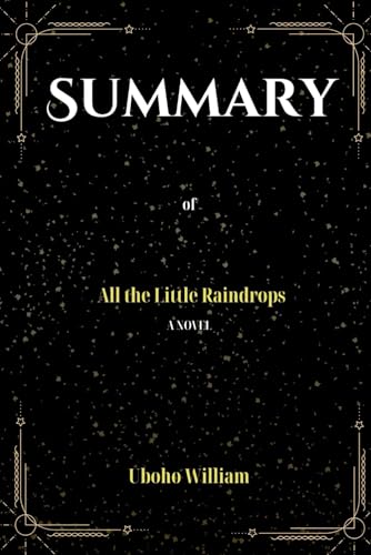 Summary of All the Little Raindrops: A Novel by Uboho William | Goodreads