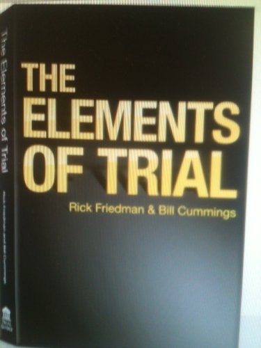 The Elements of Trial by Rick Friedman | Goodreads
