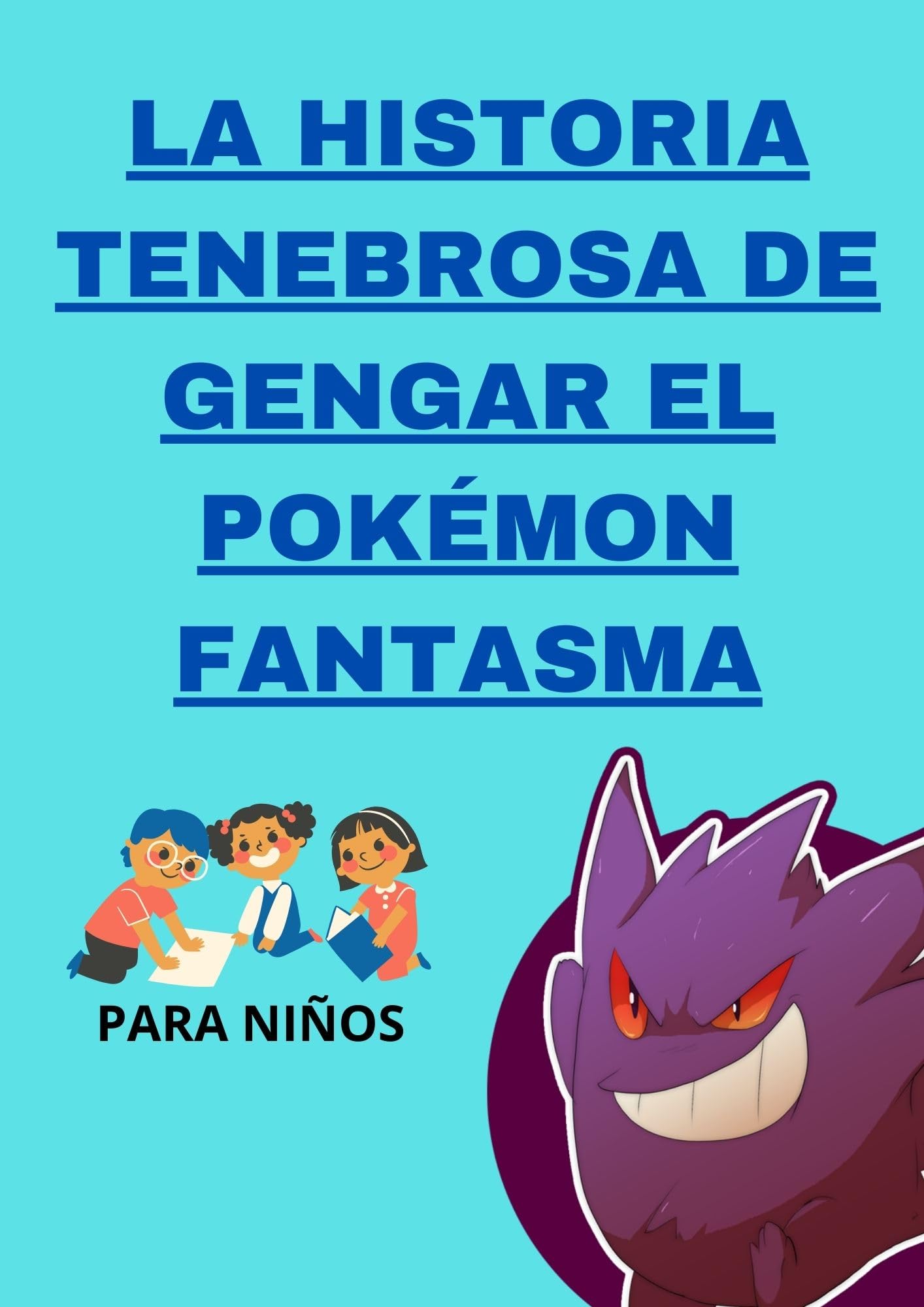 LAS TENEBROSAS AVENTURAS DE GENGAR: CUENTOS PARA NIÑOS DE POKÉMON by ...