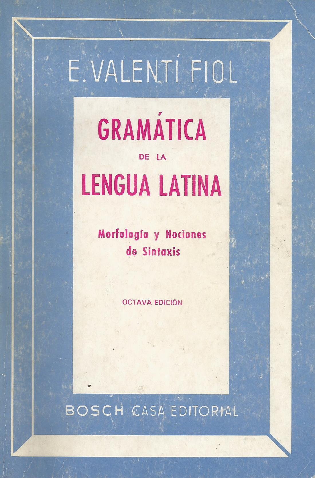 Gramática de la lengua latina: morfología y nociones de sintaxis by ...