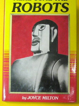 Here Come the Robots by Joyce Milton | Goodreads