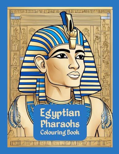 Egyptian Pharaohs Colouring Book: A 50 Image Colouring Book Featuring ...