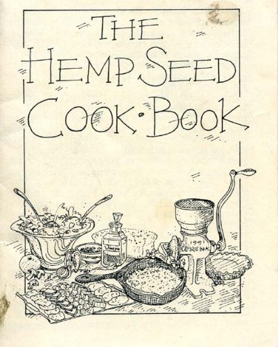 The Hemp Seed Cook Book by Carol Miller | Goodreads