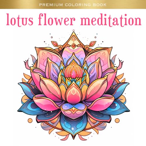 Lotus Flower Meditation: a mindfulness coloring book for adults to ...