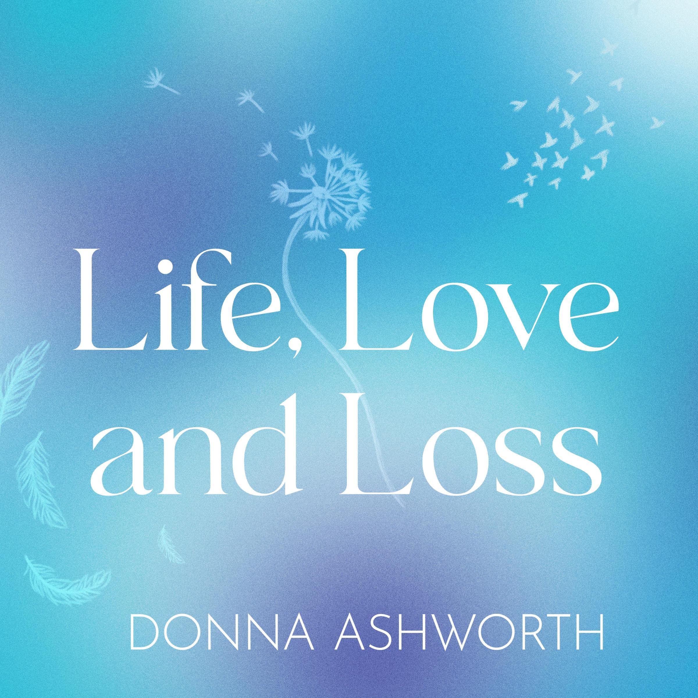 Life, Love and Loss: Poems for Every Hurdle on Life’s Highway by Donna ...