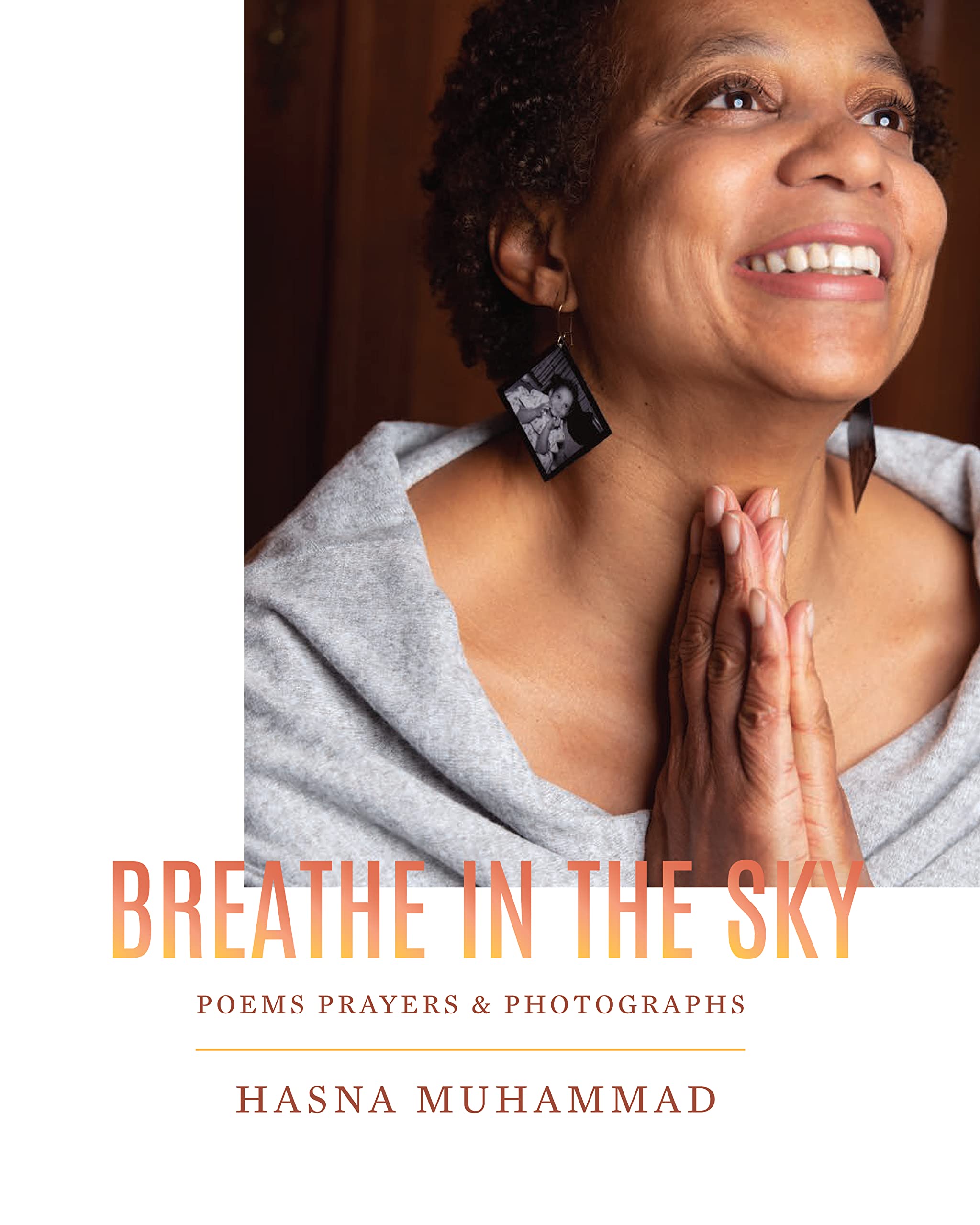 Breathe In the Sky: Poems Prayers & Photographs by Hasna Muhammad ...