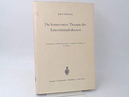 Die konservative Therapie der Extremitätenfrakturen: Ihre ...