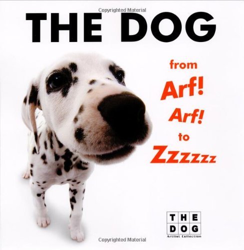 The Dog from Arf! Arf! to Zzzzzz by The Dog Artlist Collection by The ...
