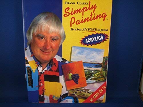 Simply Painting: Acrylics: Teaches ANYONE to Paint (Simply Painting ...
