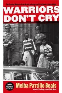 Warriors Don't Cry: The Searing Memoir of the Battle to Integrate ...