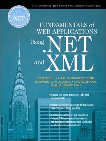 Fundamentals of Web Applications Using .Net and XML by Eric Bell Hao Howard Feng Edward L.W ...