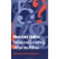 Monetary Orders: Ambiguous Economics, Ubiquitous Politics by Jonathan ...