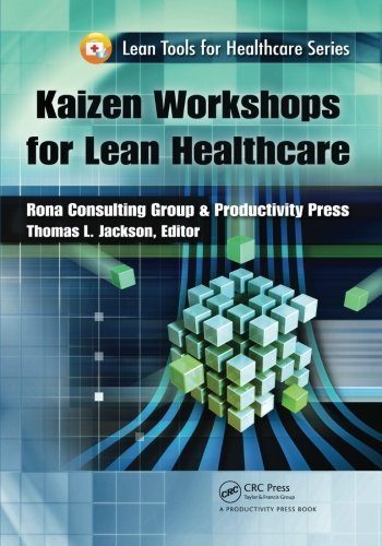 Kaizen Workshops for Lean Healthcare (Lean Tools for Healthcare Series ...