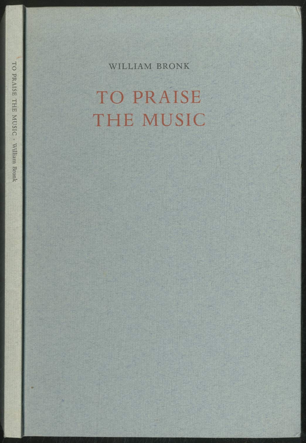 Praise the Music by William Bronk | Goodreads