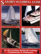 Sailor's Multihill Guide to the World of Catamarans & Trimarans: To the ...