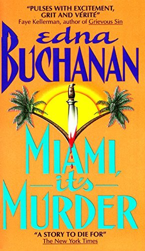 Miami, Its Murder by Edna Buchanan | Goodreads