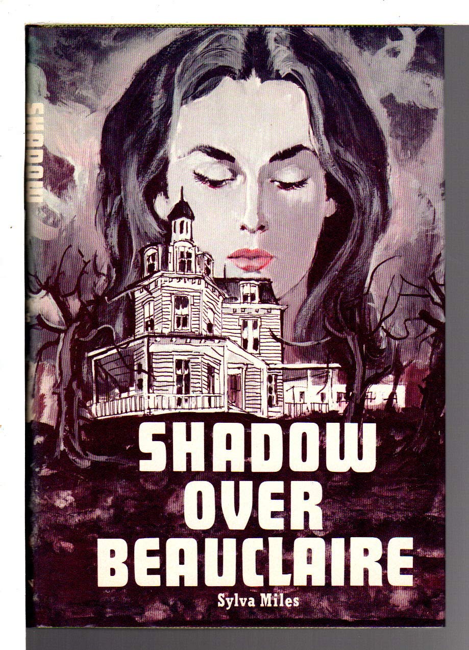 Shadow Over Beauclaire by Sylva (pseudonym of Dorien K. Miles) Miles ...