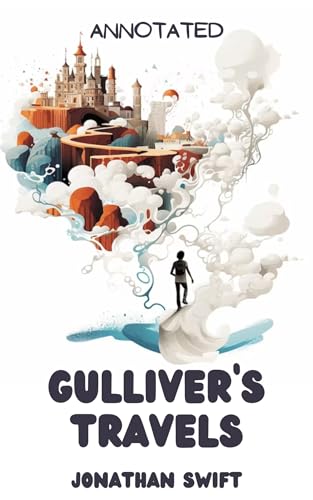 Gulliver’s Travels (Annotated) by Jonathan Swift | Goodreads