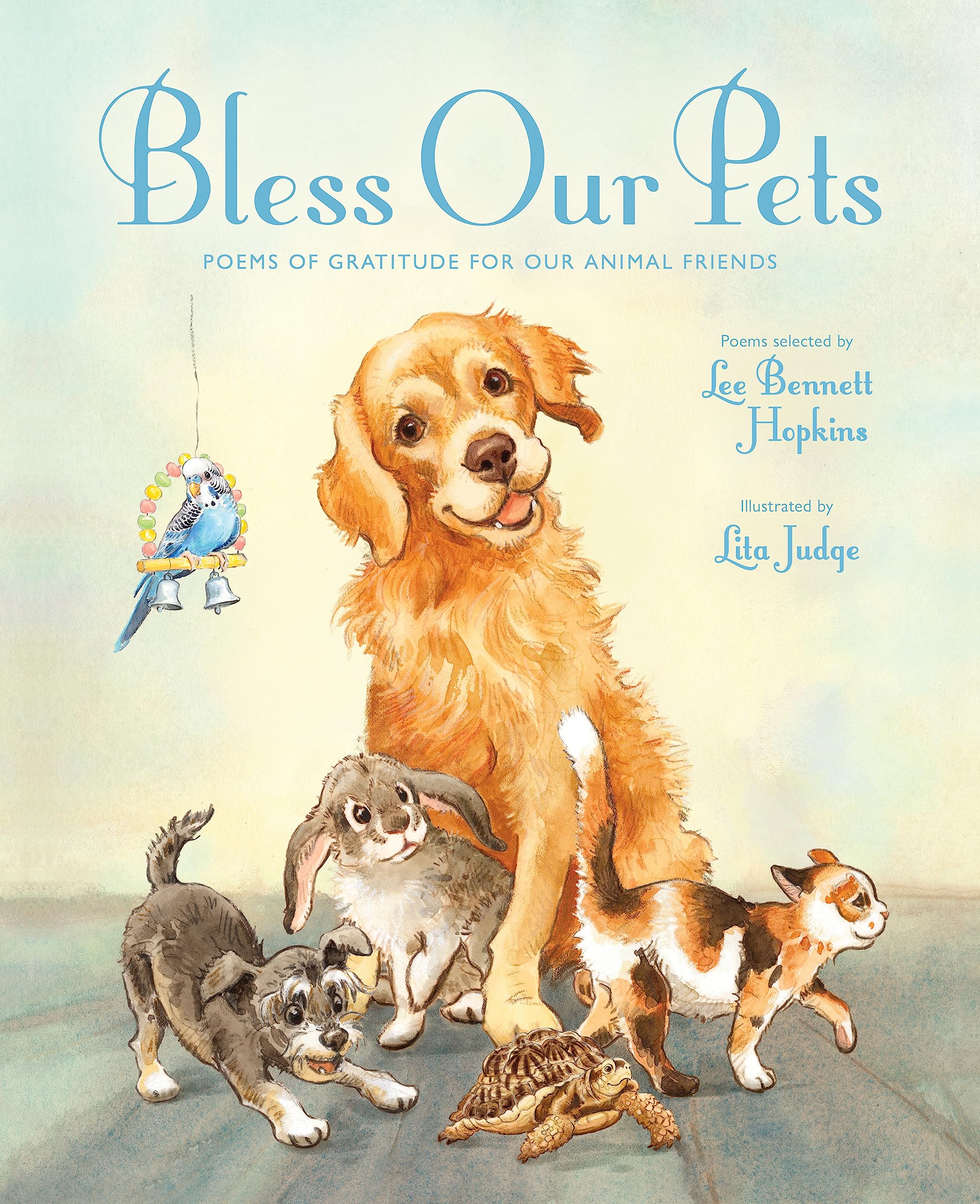 Bless Our Pets: Poems of Gratitude for Our Animal Friends by Lita Judge ...
