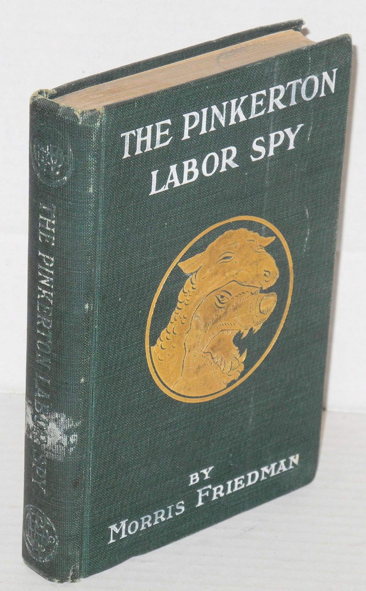 The Pinkerton Labor Spy by Morris Friedman | Goodreads