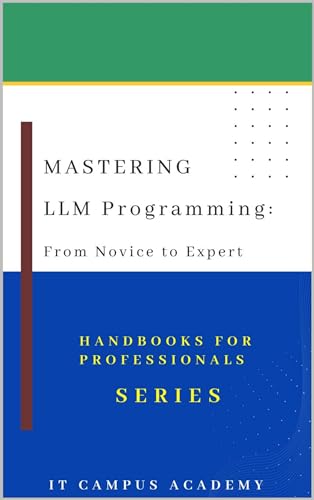 Mastering LLM Programming: From Novice to Expert by Steve Hansen ...