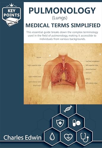 Pulmonology (Lungs) Medical Terms Simplified: This book is a guide for ...