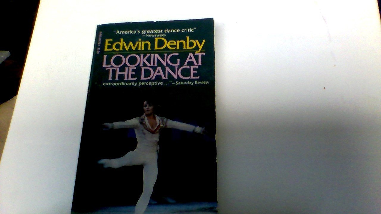 Looking at the Dance by Edwin Denby | Goodreads