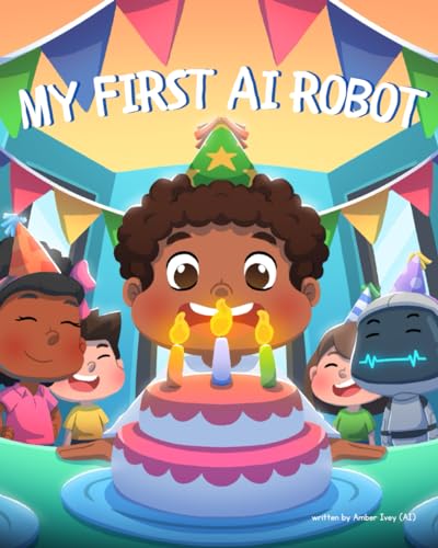 My First AI Robot by Amber Ivey | Goodreads