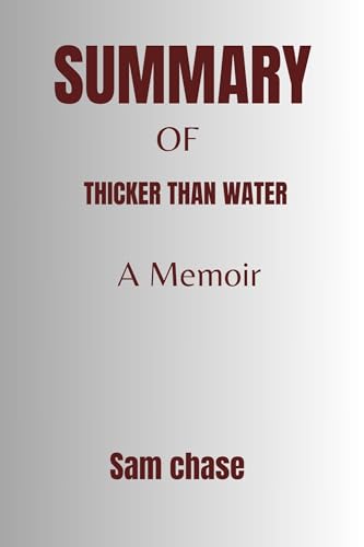 Summary of thicker than water : A Memoir by Sam Chase | Goodreads