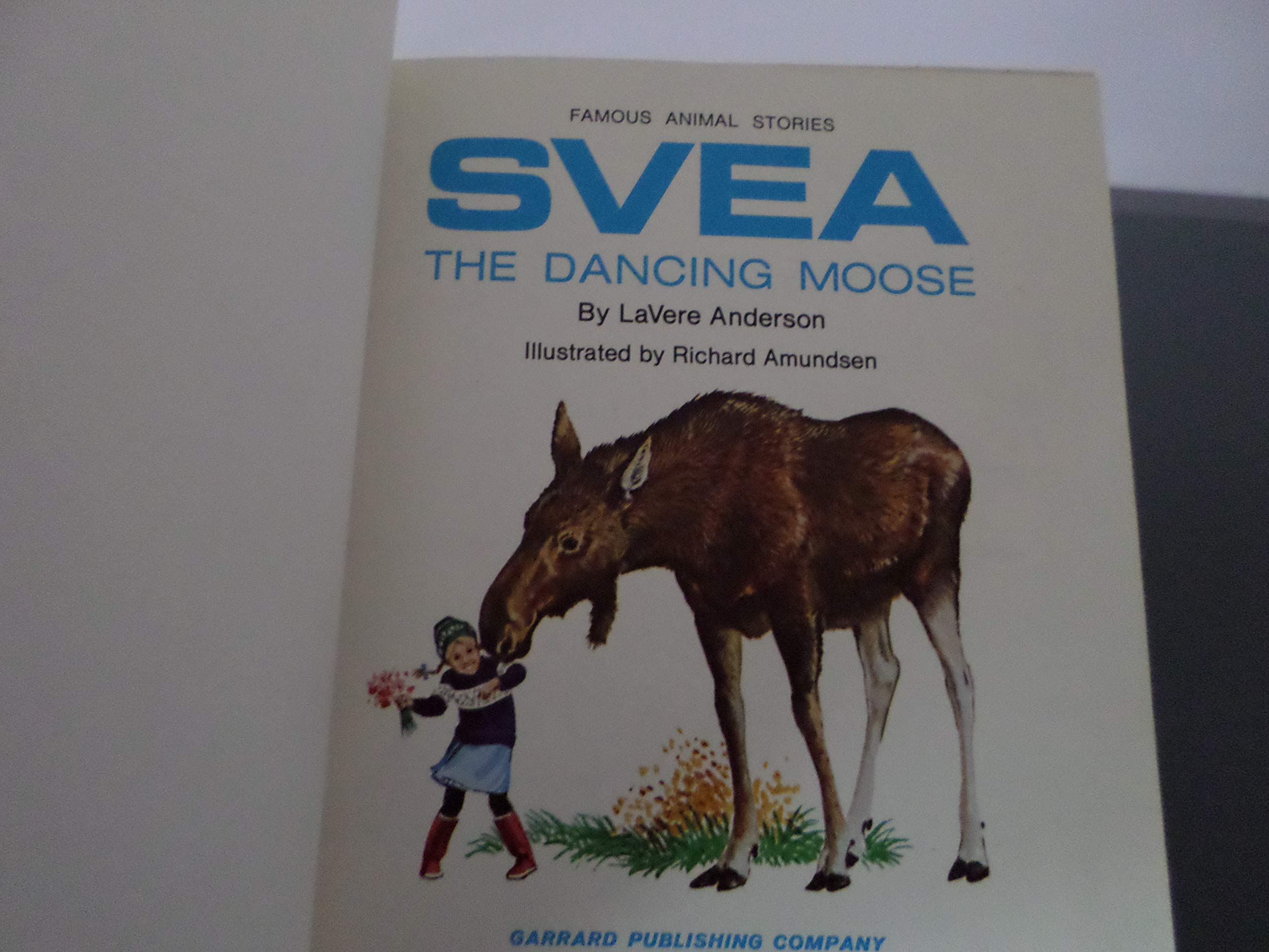 Svea: The Dancing Moose (Famous Animal Stories) by Lavere Anderson ...