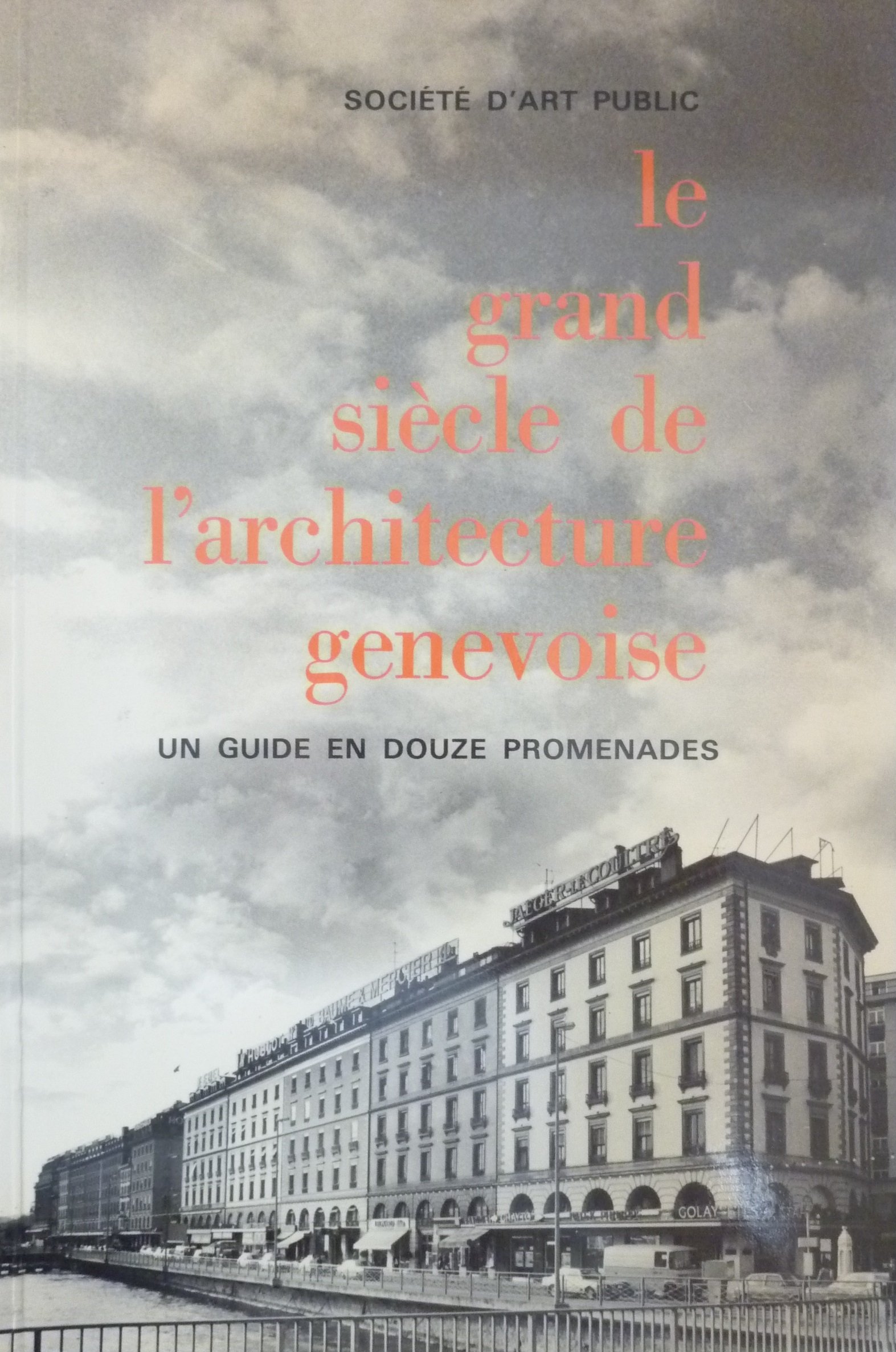 XXe : Un siècle d’architectures à Genève by Catherine Courtiau | Goodreads