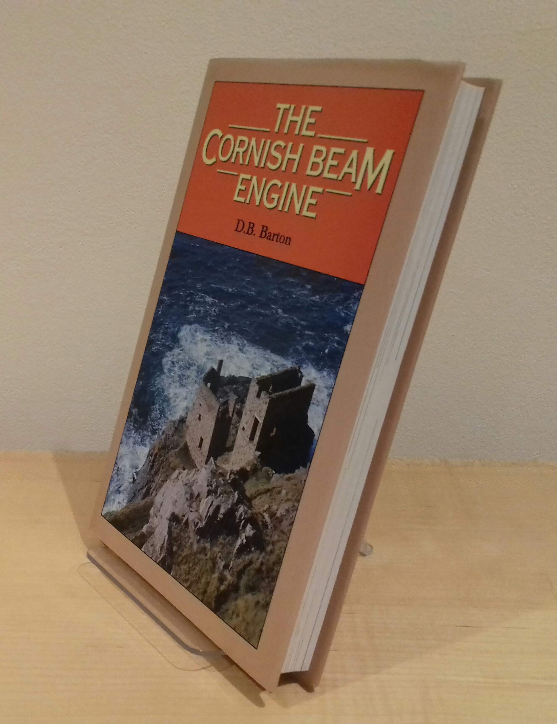 'The Cornish Beam Engine: A survey of its history and development in ...