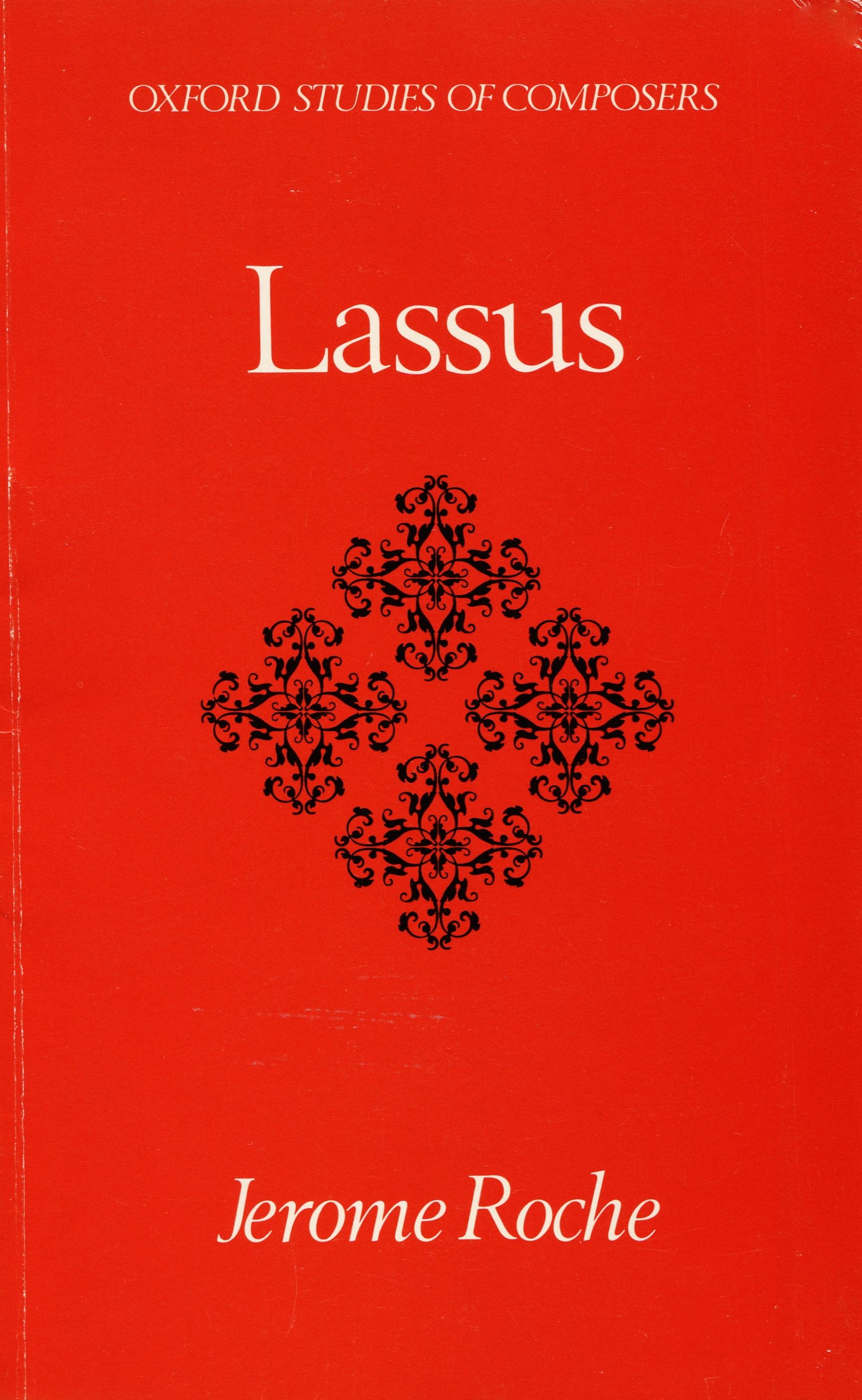 Lassus (Oxford Studies of Composers) by Jerome Roche | Goodreads