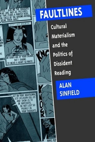 Faultlines: Cultural Materialism and the Politics of Dissident Reading ...