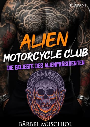 Die Geliebte des Alienpräsidenten (Alien Motorcycle Club 1) by Bärbel ...