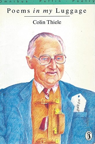 Poems in My Luggage (An Omnibus/Puffin Book) by Colin Thiele | Goodreads