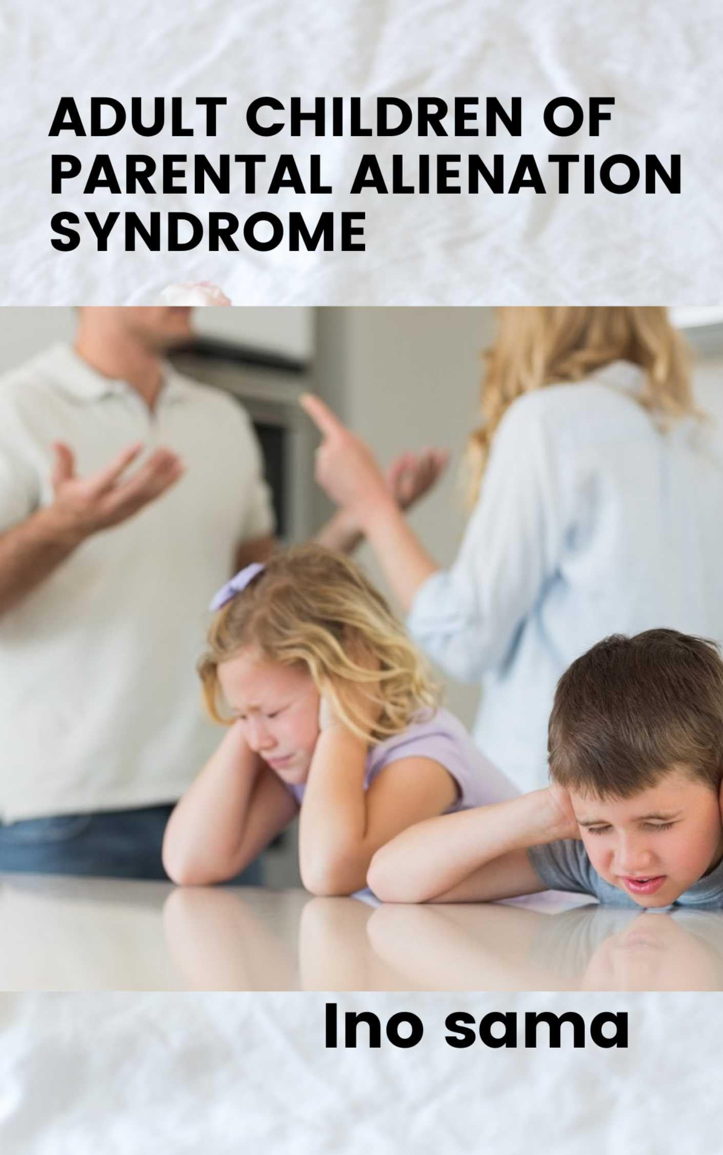 adult children of parental alienation syndrome by Ino Sama | Goodreads
