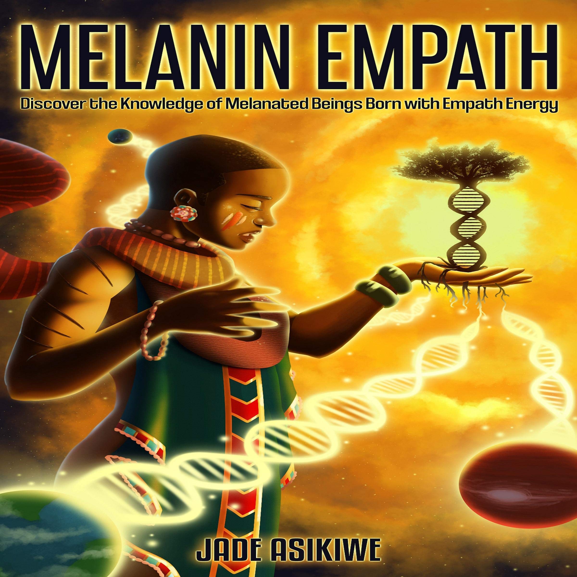 The Melanin Empath: Discover the Knowledge of Melanated Beings Born ...