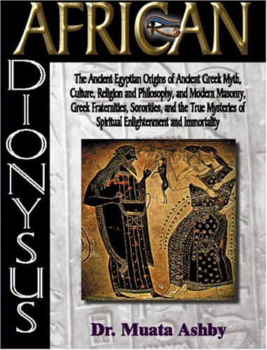 AFRICAN DIONYSUS-The Ancient Egyptian Origins of Ancient Greek Myth by ...