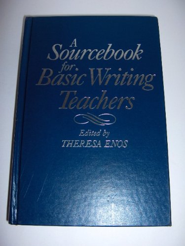 A Sourcebook for Basic Writing Teachers by Theresa Jarnagi Enos | Goodreads