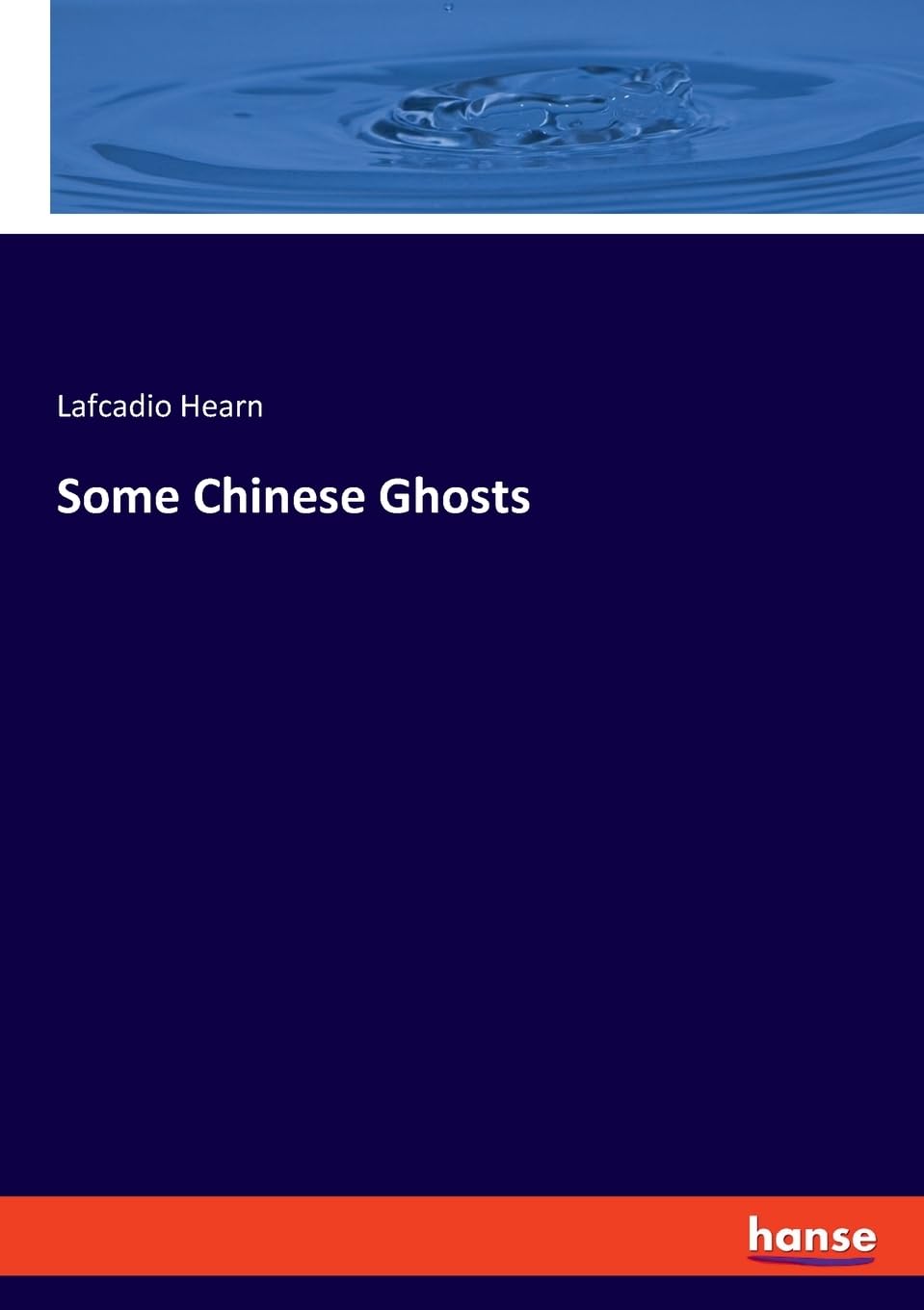 Some Chinese Ghosts by Lafcadio Hearn | Goodreads