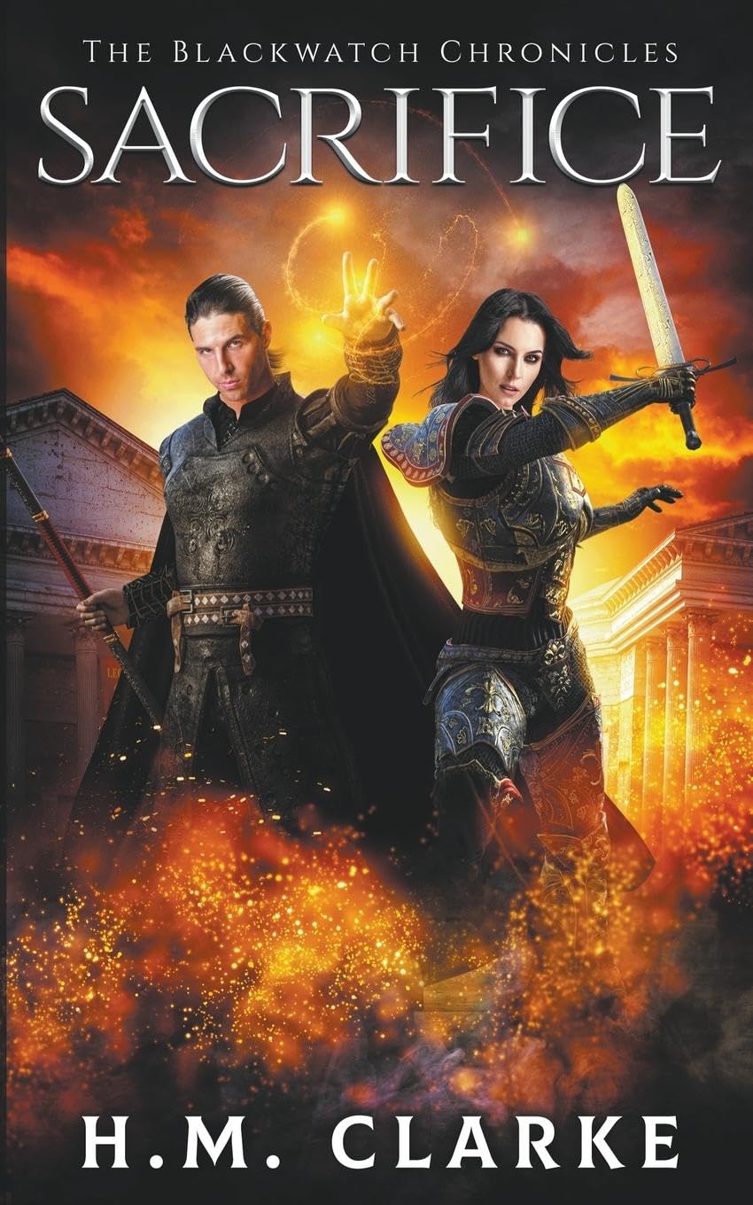 Sacrifice (The Blackwatch Chronicles) by H M Clarke | Goodreads