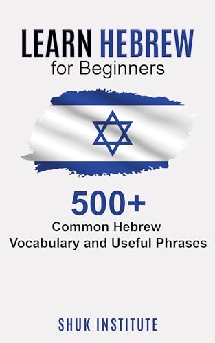 Learn Hebrew for Beginners: 500+ Common Hebrew Vocabulary and Useful ...