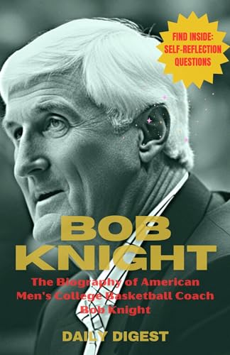Bob Knight Book: The Biography of American Men's College Basketball ...