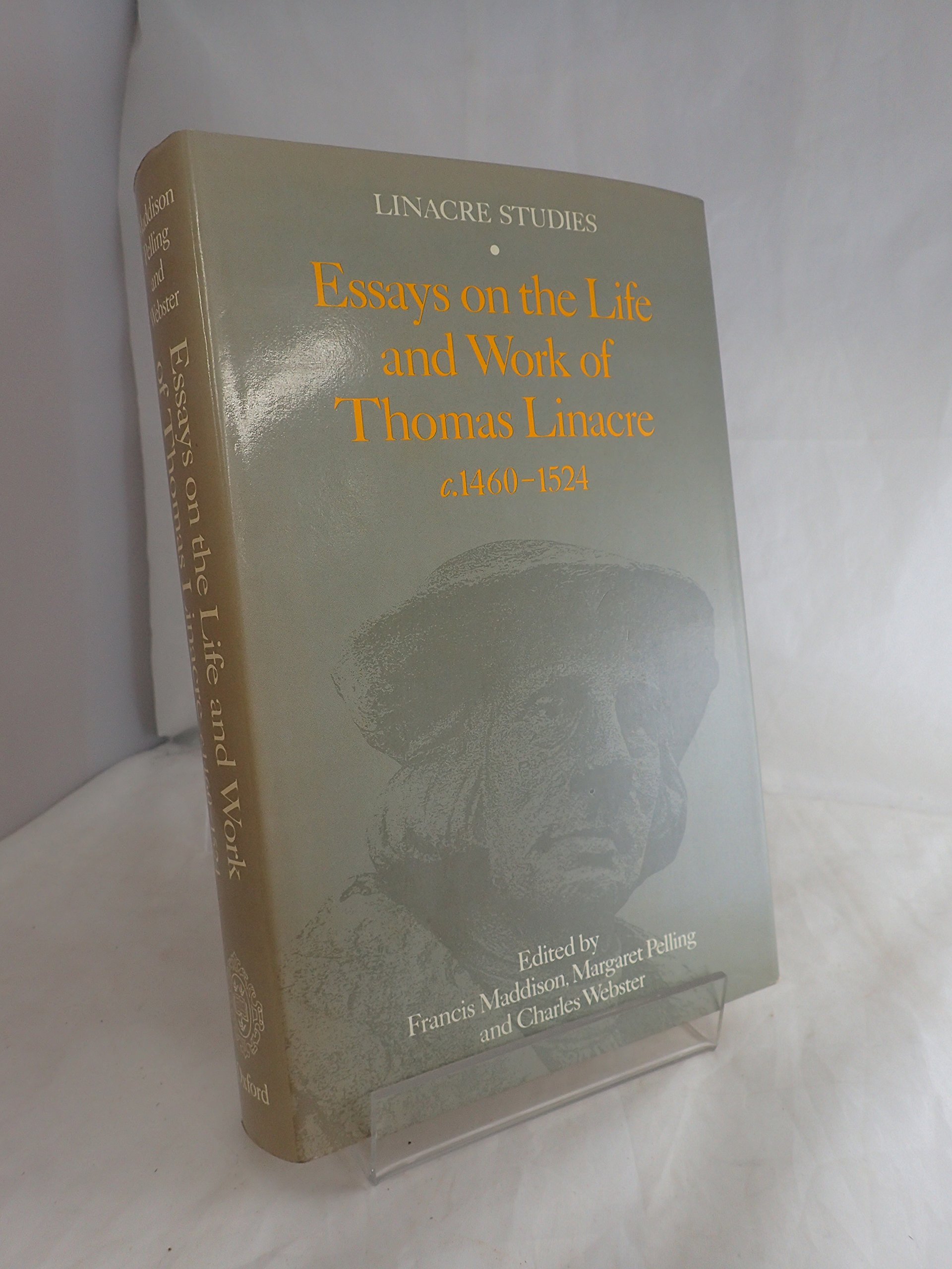 Essays on the Life and Work of Thomas Linacre c. 1460-1524 by Maddison ...